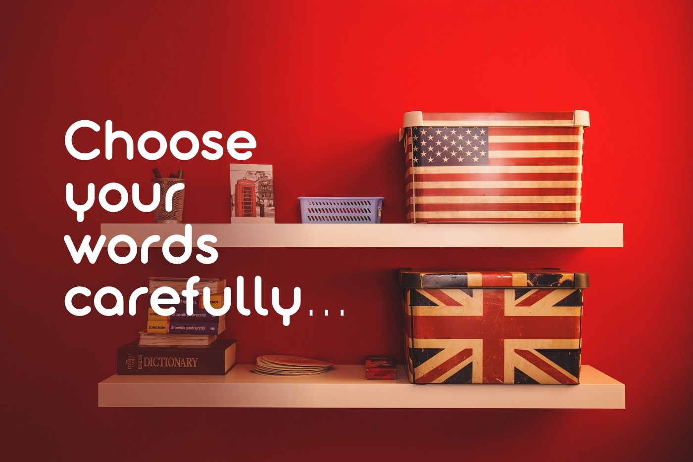 Choose your words carefully - Fast English